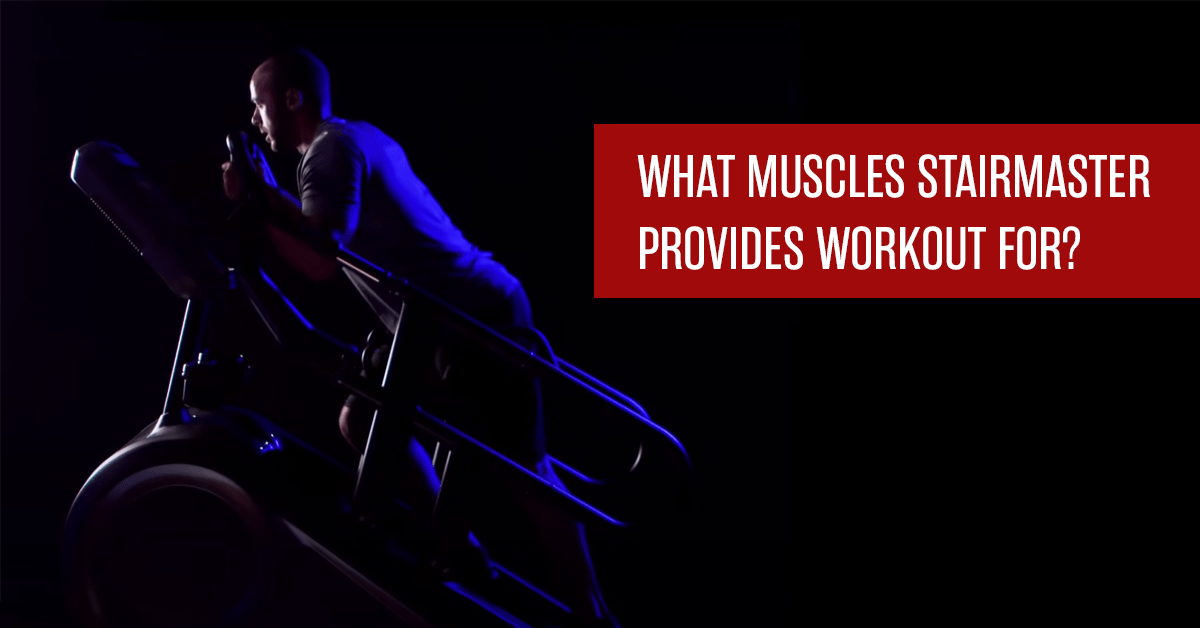 The Ultimate Guide to Buying a StairMaster in 2024